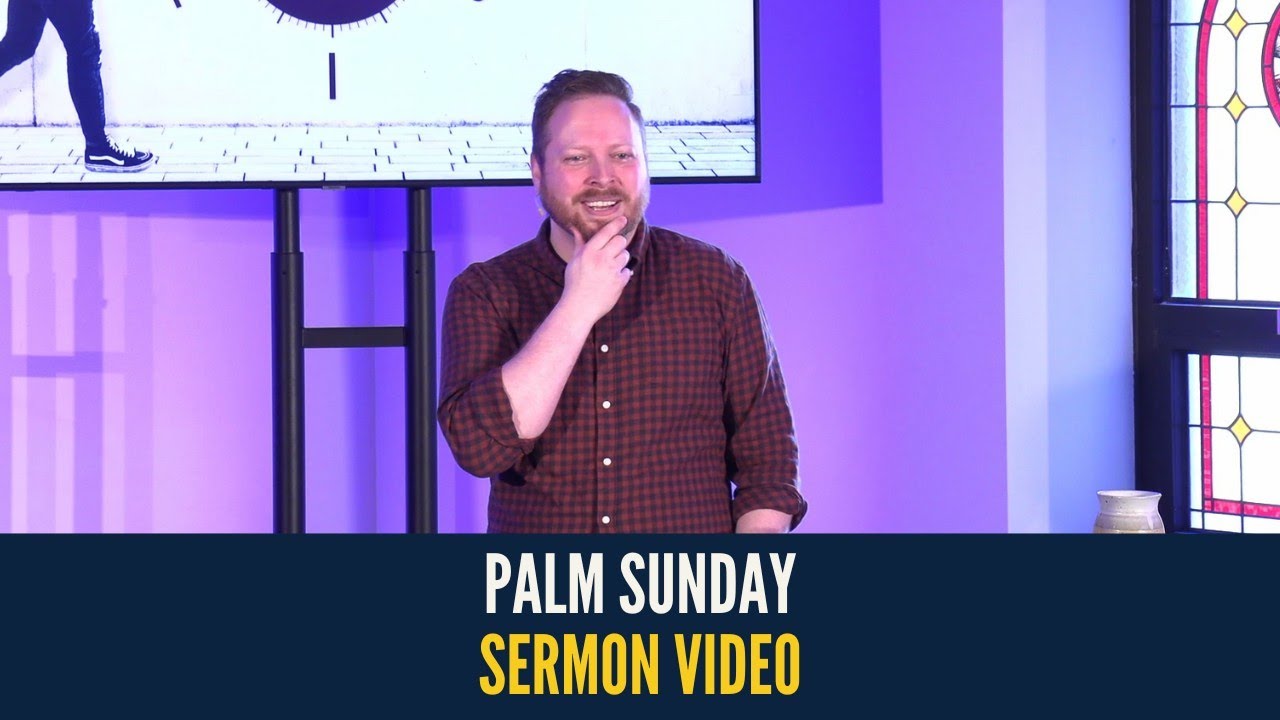 Palm Sunday | Sermon Video - YouTube