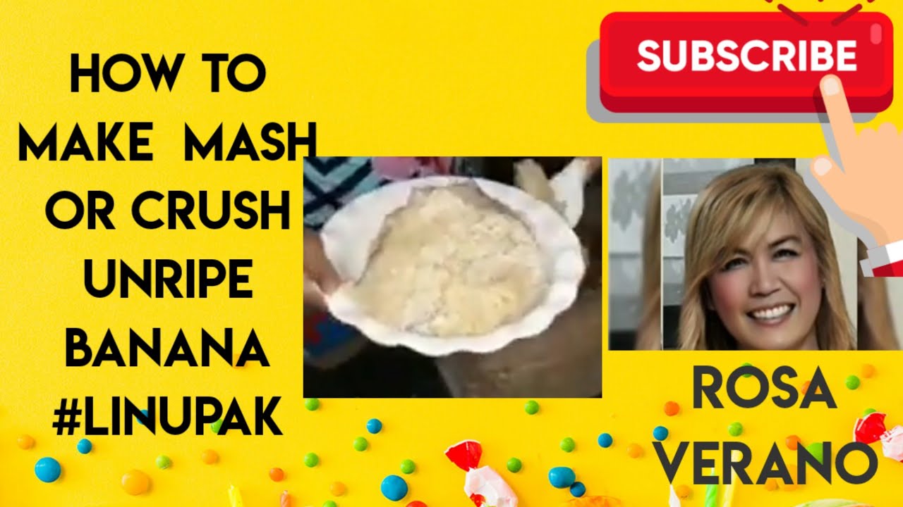 HOW TO MAKE MASH OR CRUSH UNRIPE BANANA LINUPAK IN TAGALOG LINUSAK IN ...