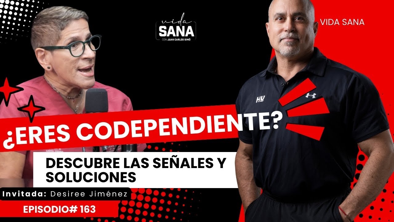¿Eres Codependiente? Descubre las Señales y Soluciones - Ep. 163 - Vida ...