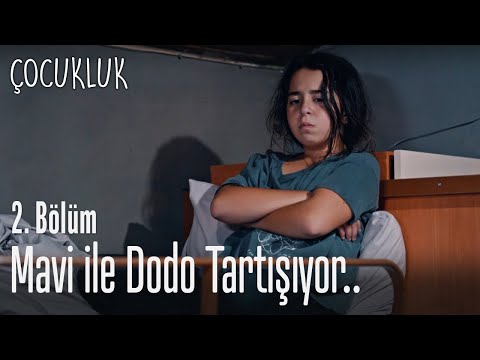 Mavi ile Dodo tartışıyor.. - Çocukluk 2. Bölüm