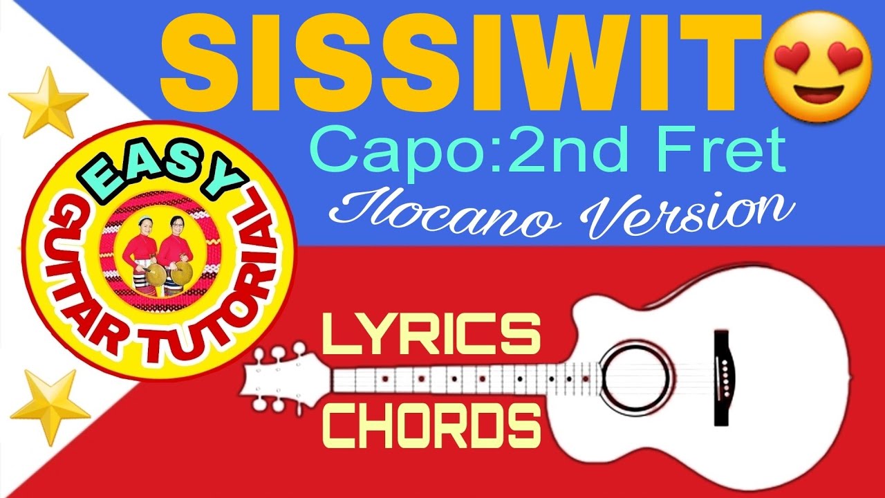 SISSIWIT||Ilocano Version||with lyrics&chords||Capo 2nd fret||easy ...