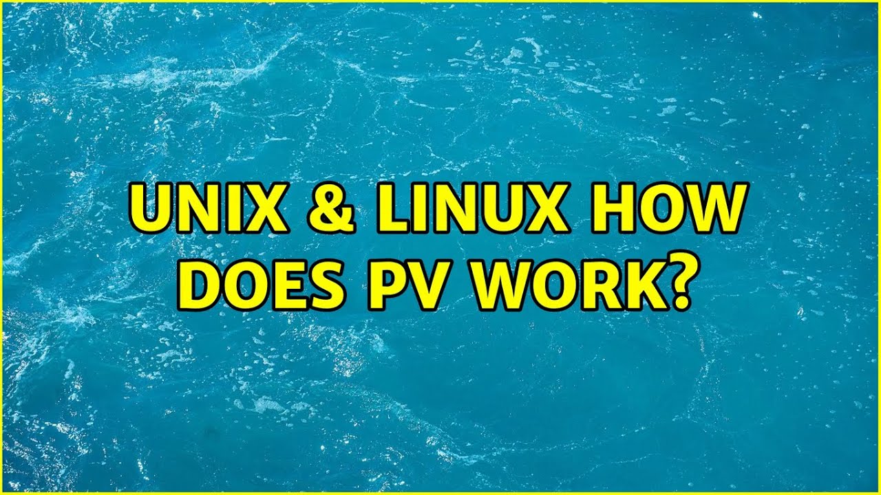Unix Linux How Does Pv Work YouTube unix-linux-how-does-pv-work-youtube