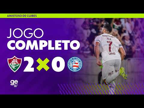 JOGO COMPLETO: FLUMINENSE X BAHIA | AMISTOSO | ge tv