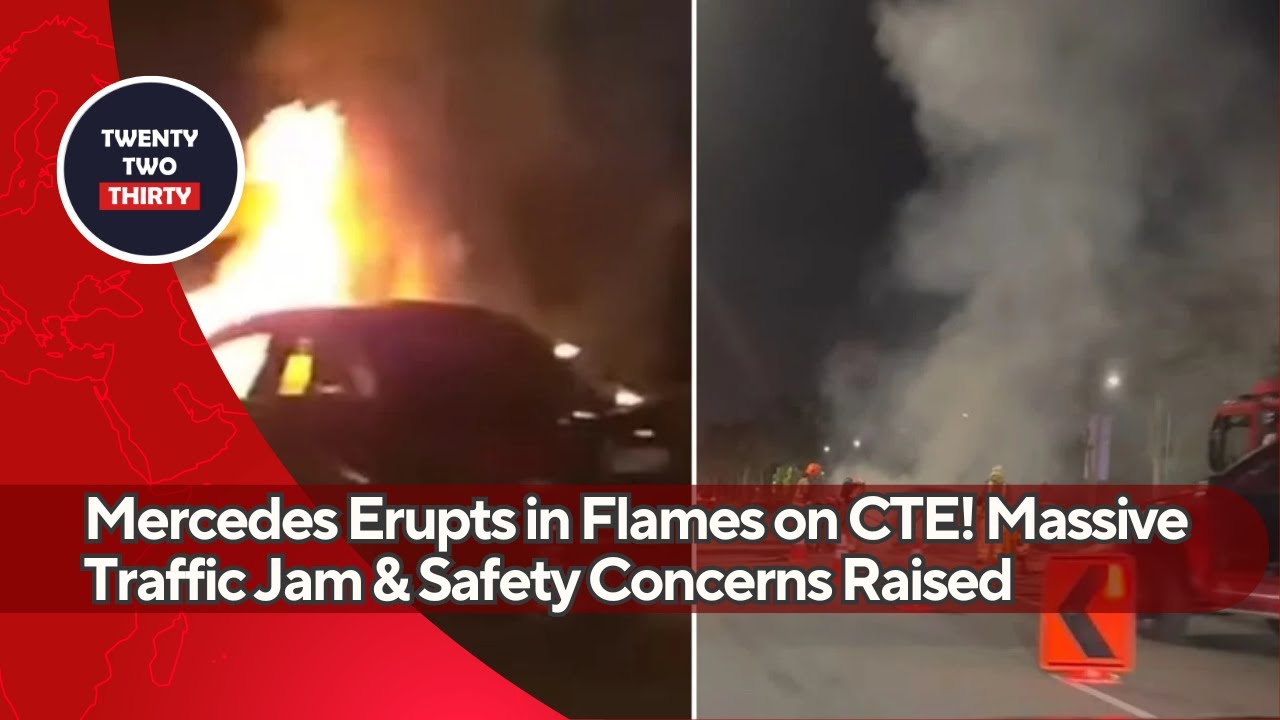 Mercedes Erupts in Flames on CTE! Massive Traffic Jam & Safety Concerns ...