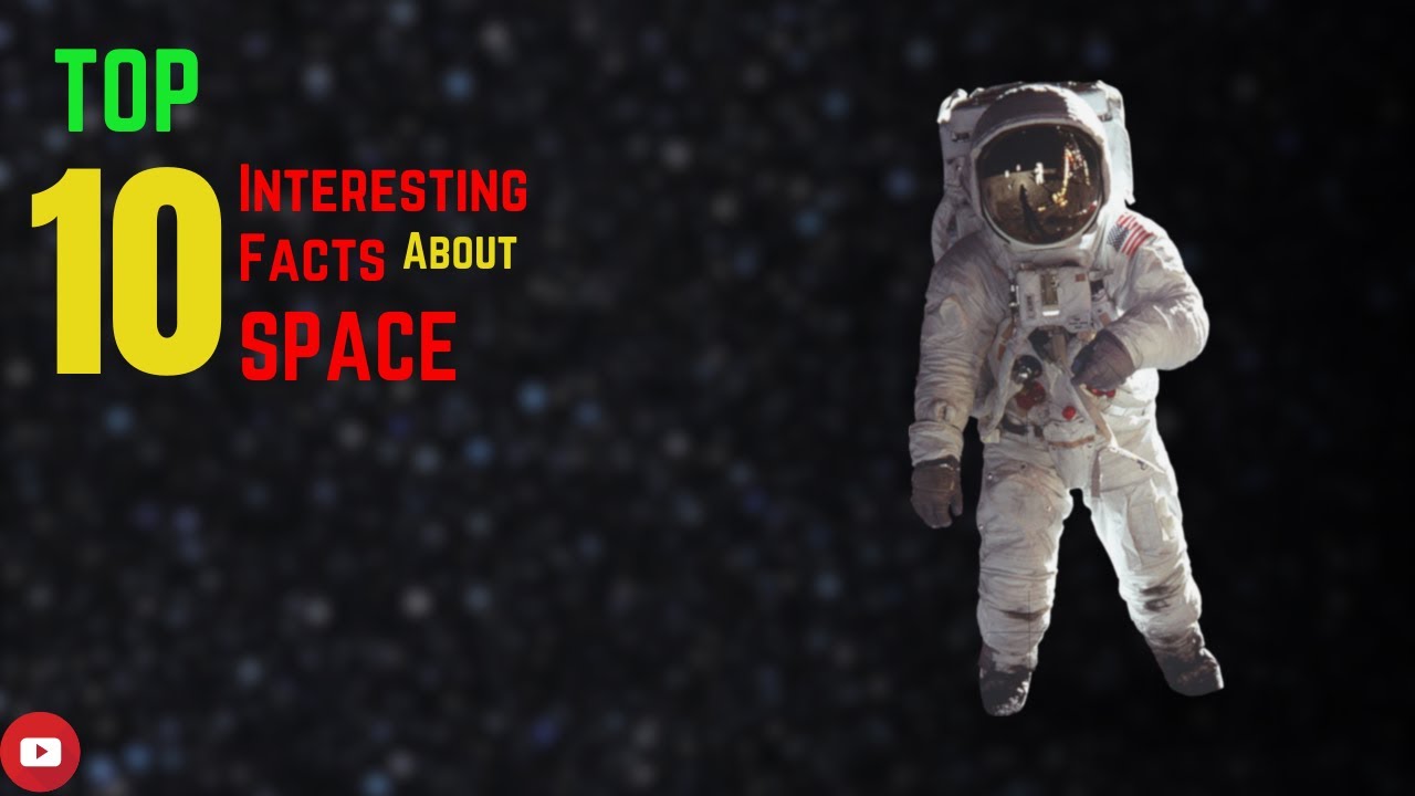 Top 10 Interesting Facts About Space THAT WILL BLOW YOUR MIND - YouTube