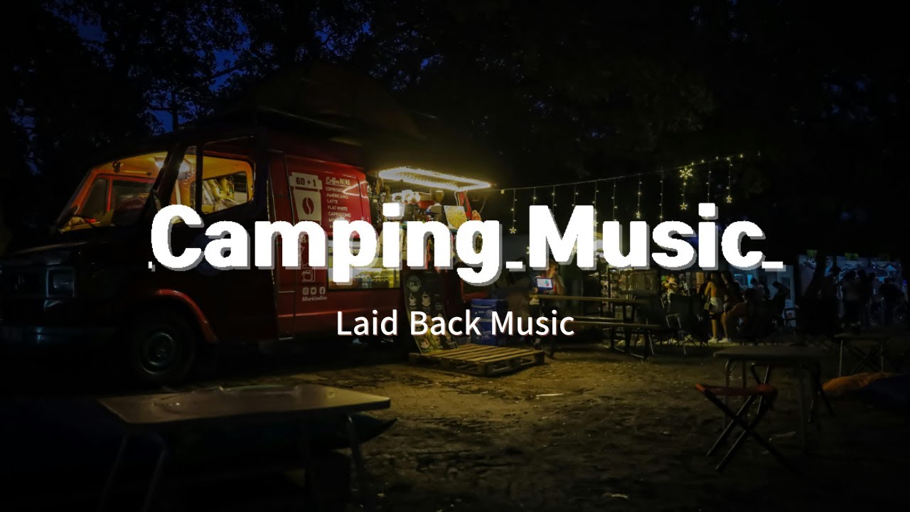 Laid Back Music & Camping with Nature Sounds for Relaxing - YouTube