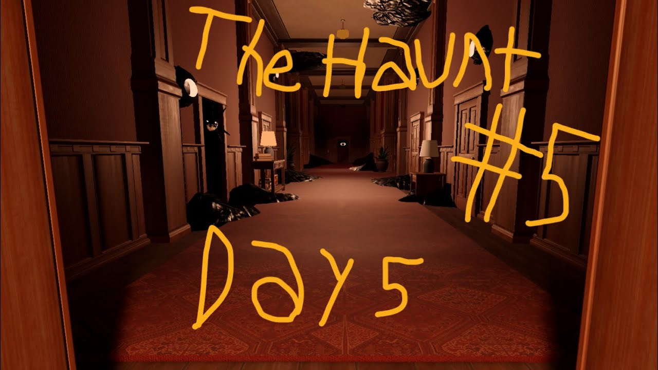 The Haunt DAY 5 The Haunt #5 - YouTube
