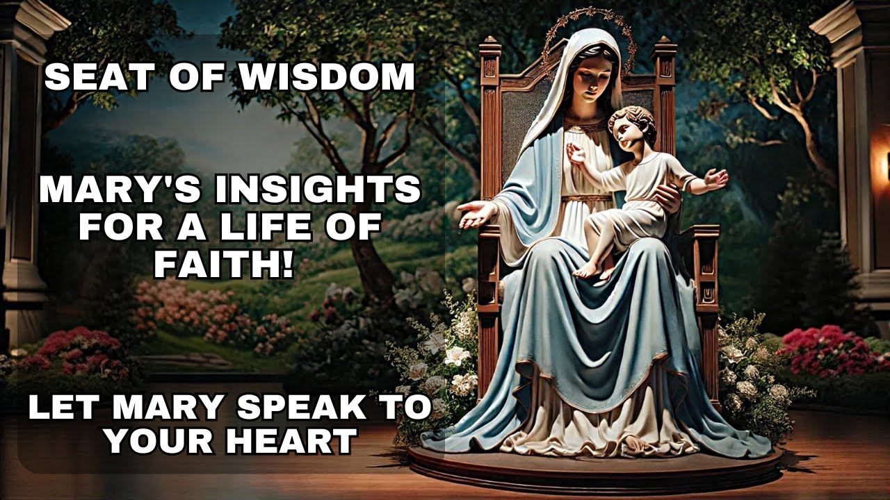 Seat of Wisdom - Mary's Insights for a Life of Faith 🌹📖💖 - YouTube