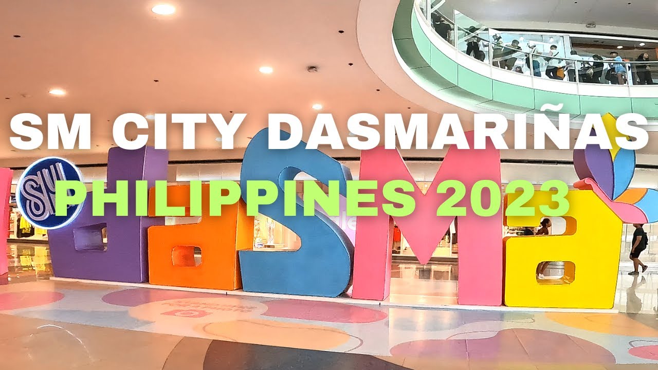 SM CITY DASMARIÑAS CAVITE 2023 4K - YouTube