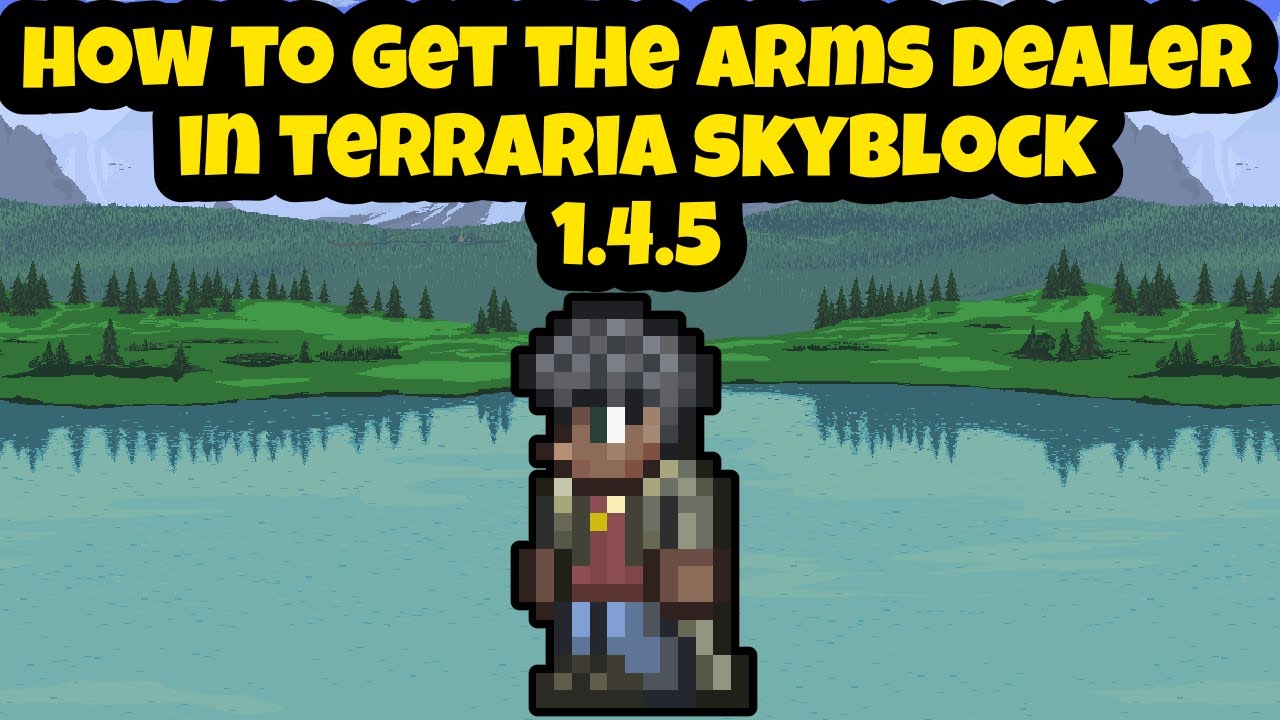 How to Get The Arms Dealer in Terraria Skyblock 1.4.5 - YouTube