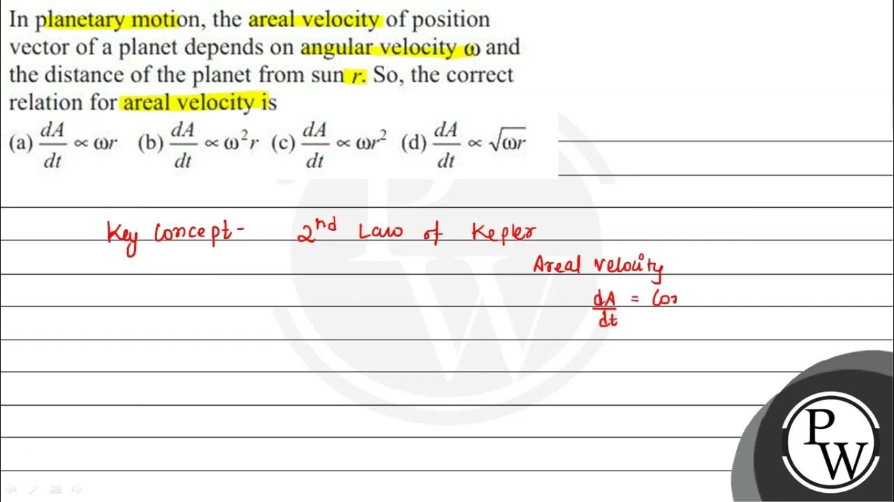 In planetary motion, the areal velocity of position vector of a planet depends on angular veloci ...