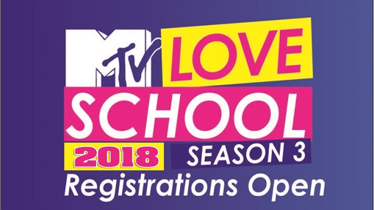 MTV Love School Season 3 2018 Audition and Registration Details #MTV # ...