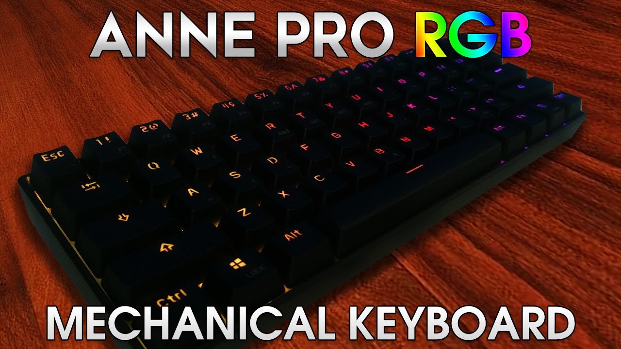 The BEST RGB Mechanical Keyboard Under $100? | Anne Pro Unboxing ...