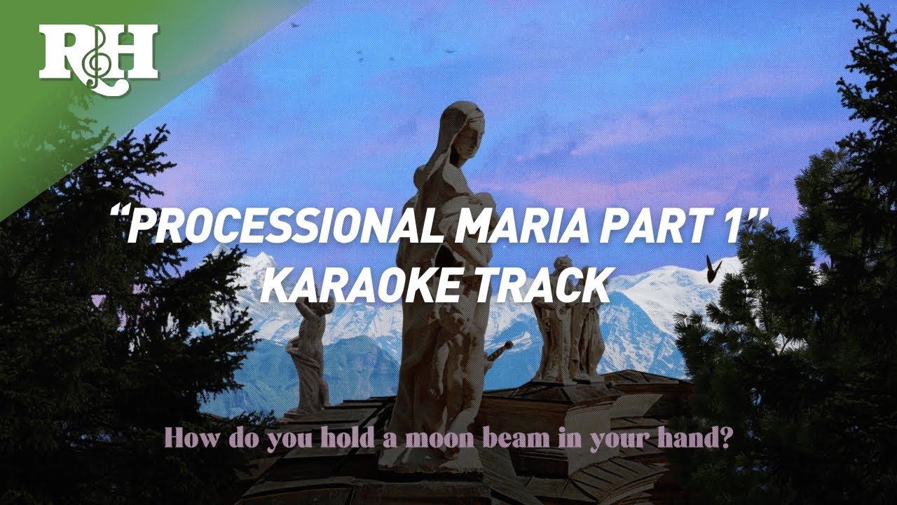 SING-ALONG TRACK: "Processional and Maria (Part 1)” from The Sound of ...