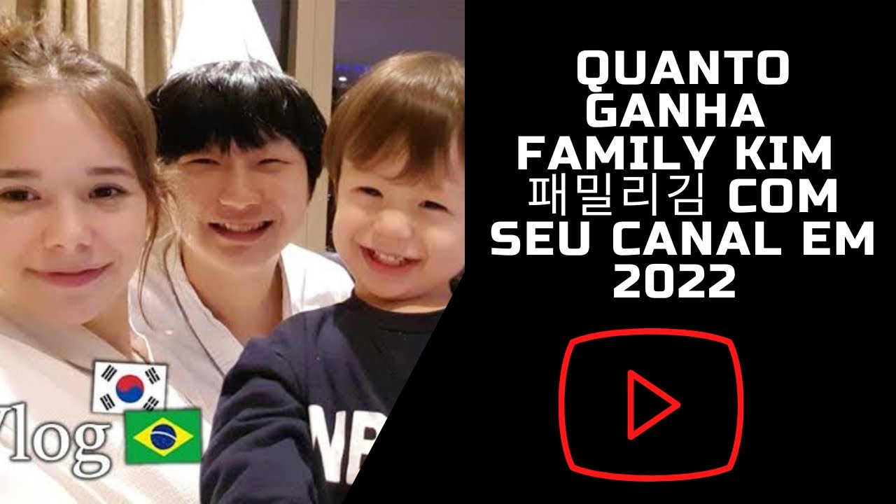Quanto ganha Family Kim 패밀리김 em 2022 Atualizado - YouTube