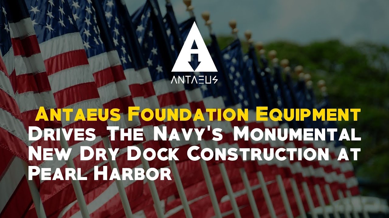Antaeus Foundation Equipment Drives The Navy’s Monumental New Dry Dock ...