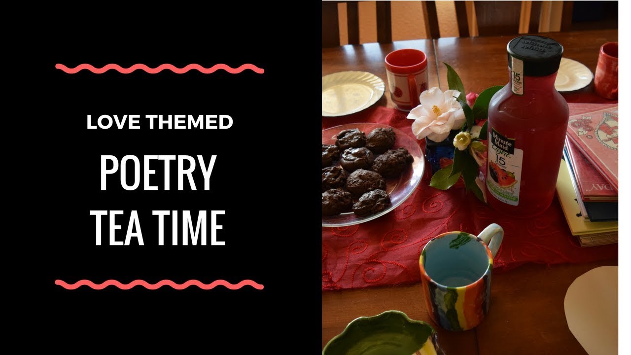 Love Themed Poetry Tea Time - YouTube