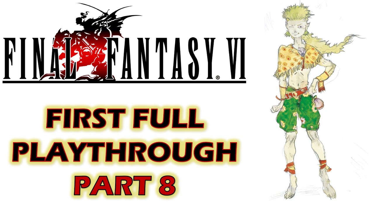 Suplex The Train | Final Fantasy VI First Ever Full Playthrough | Part ...