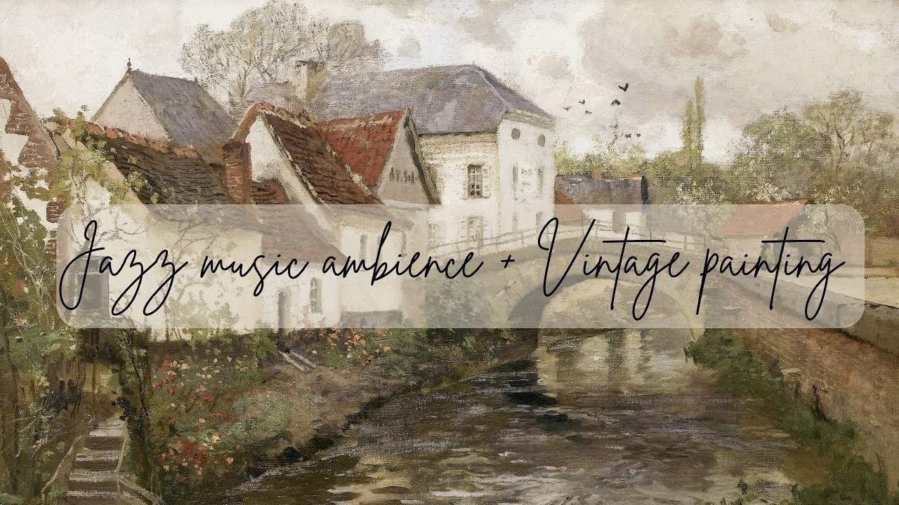 JAZZ ambient and Vintage painting 1 Hour, Background music and ...