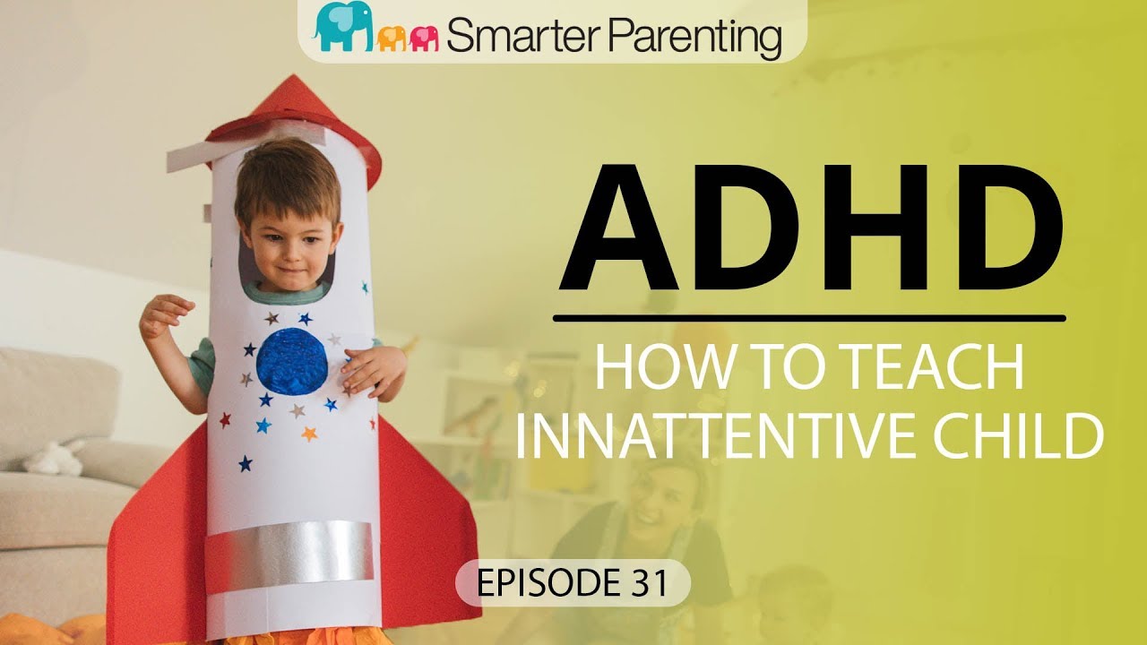 Ep #31: How to teach an inattentive child - YouTube