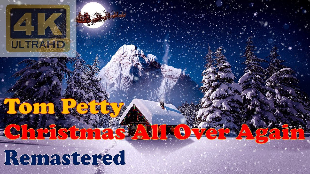 TOM PETTY - CHRISTMAS ALL OVER AGAIN (Remastered Audio) [4K Video ...