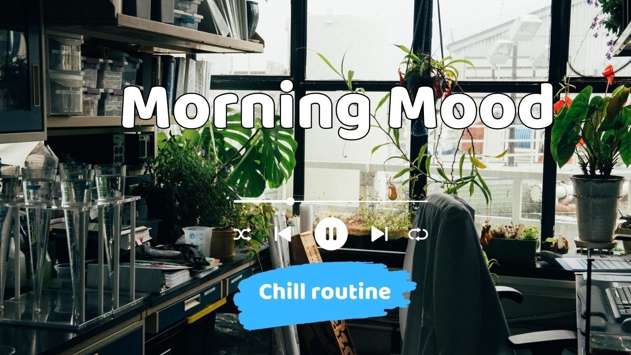 Morning playlist for positive energy | Soft music for relaxation ...