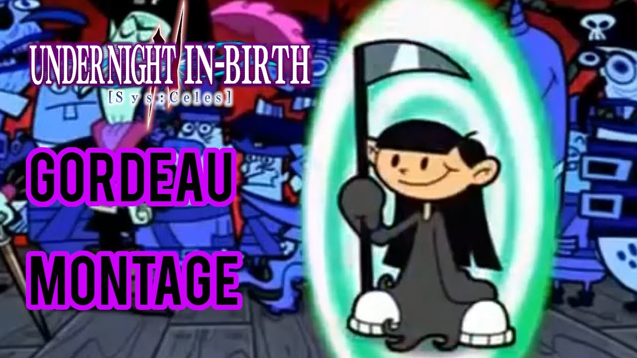 GRIM REAPPA!!!!|Under Night In Birth 2 Sys:Celes Gordeau Montage - YouTube