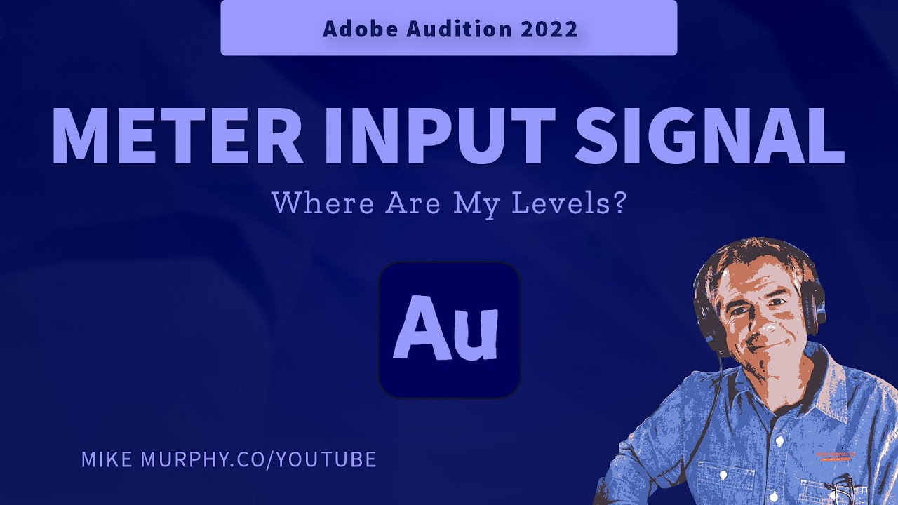 Adobe Audition: Meter Input Signal (How To Show & Hide Levels) - YouTube