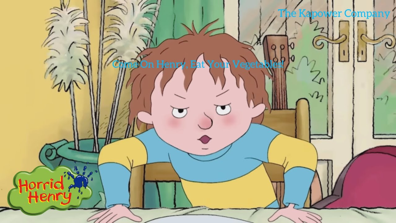Come On Henry, Eat You Vegetables! | Horrid Henry - YouTube