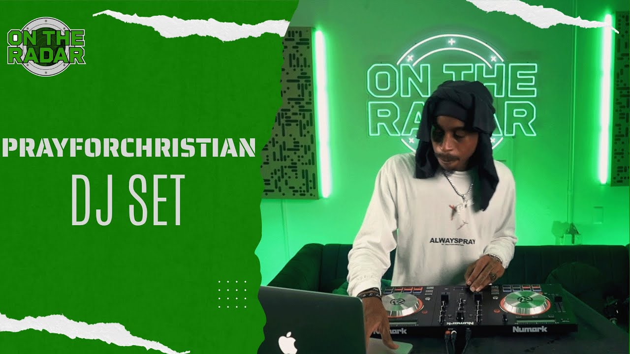 PRAYFORCHRISTIAN | ON THE RADAR RADIO DJ SETS