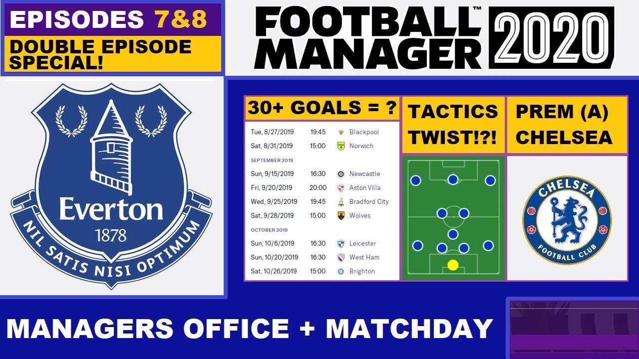 FOOTBALL MANAGER 2020 - EVERTON #7 and #8 - DOUBLE EPISODE! - YouTube