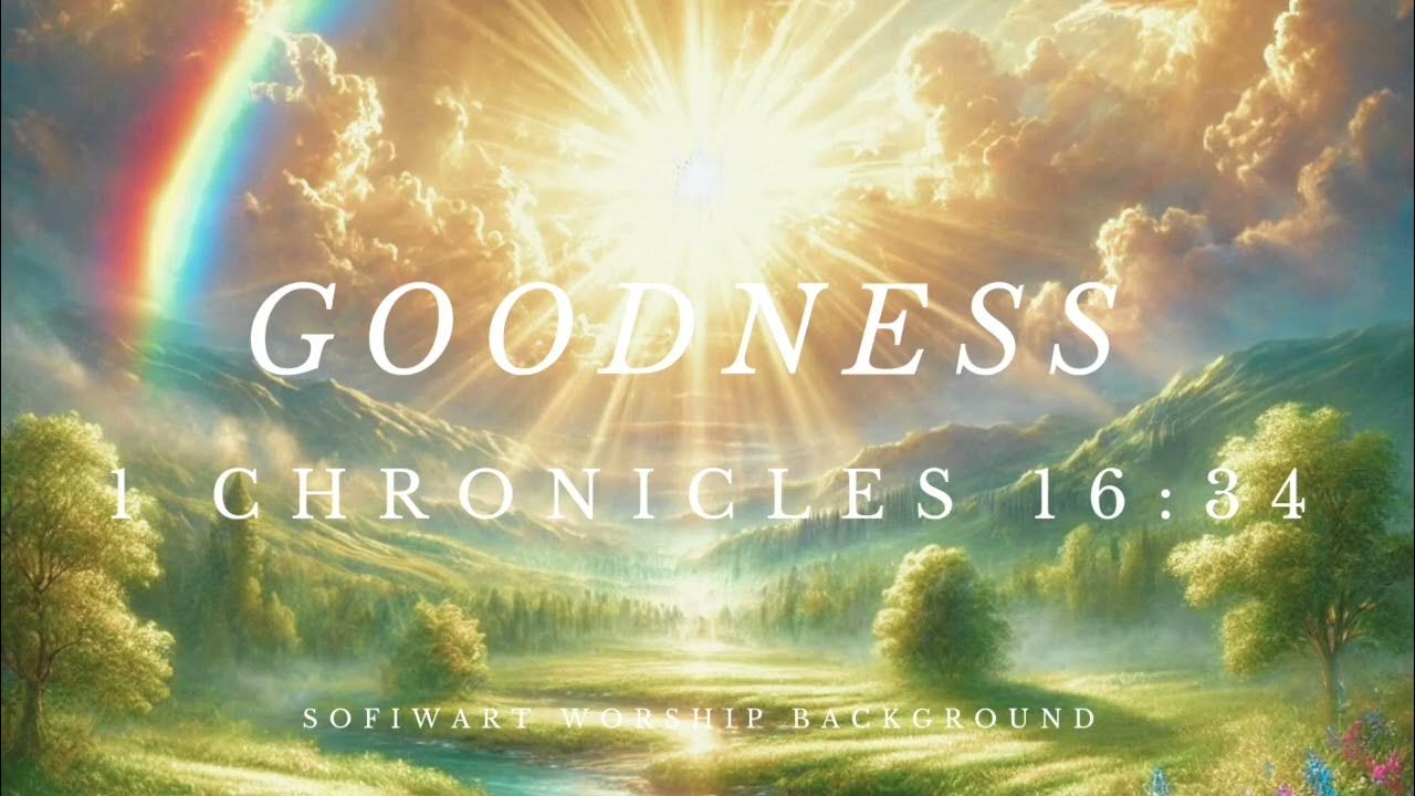Goodness (1 Chronicles 16:34) - Soaking Worship Instrumental | Prayer, Meditation & Devotional ...