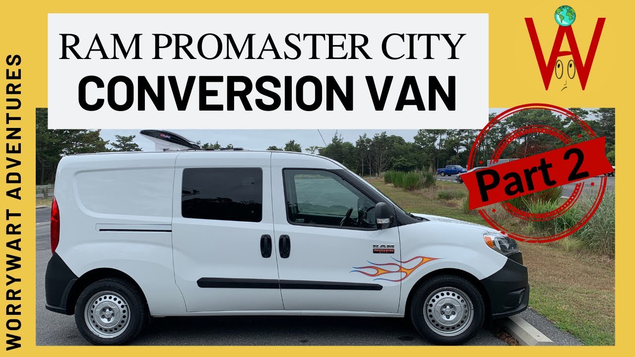 Ram Promaster City Conversion Van Part 2 - YouTube