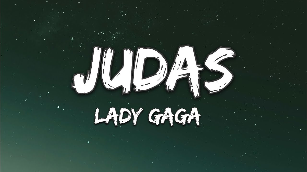 JUDAS (Lyrics) - Lady Gaga - YouTube