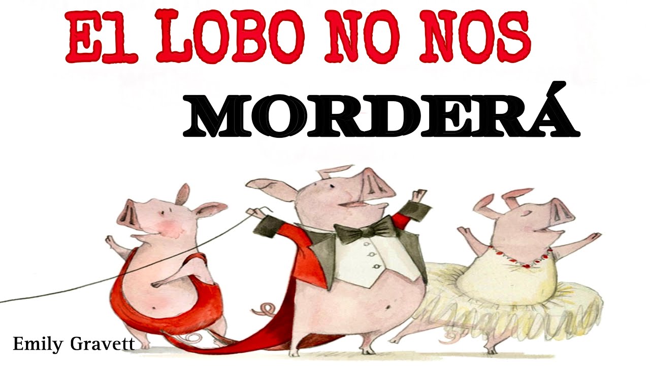 🐺 ¡EL LOBO NO NOS MORDERA! 🐺 //escrito por Emily gravett. - YouTube