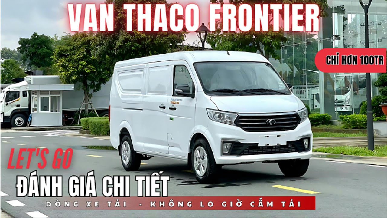 ĐÁNH GIÁ XE VAN THACO FRONTIER TF480 (PHIÊN BẢN MỚI) - 2 CHỖ | THÙNG ...