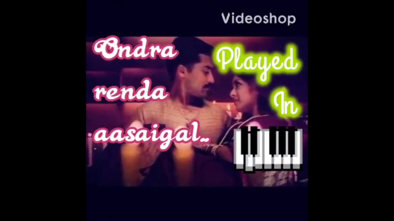 Ondra Renda Aasaigal - Played in Piano | Kaakha Kaakha | Subscriber's ...