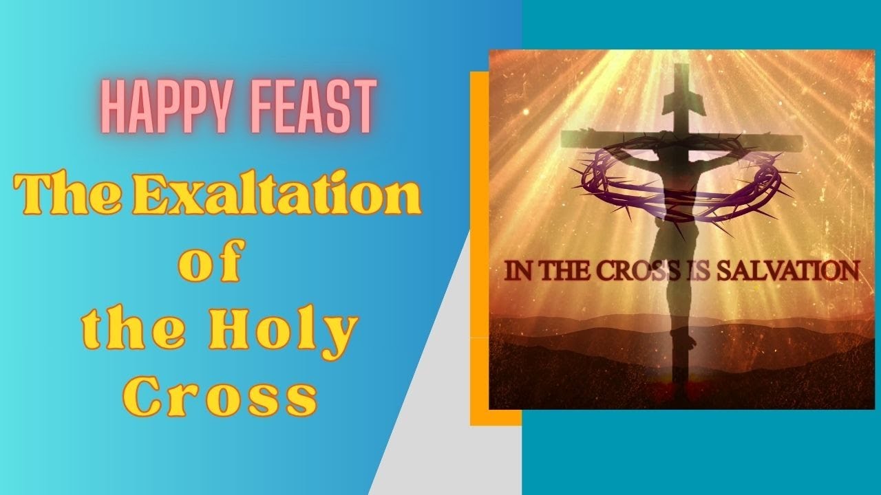 The feast of the Exaltation of the Holy Cross - YouTube