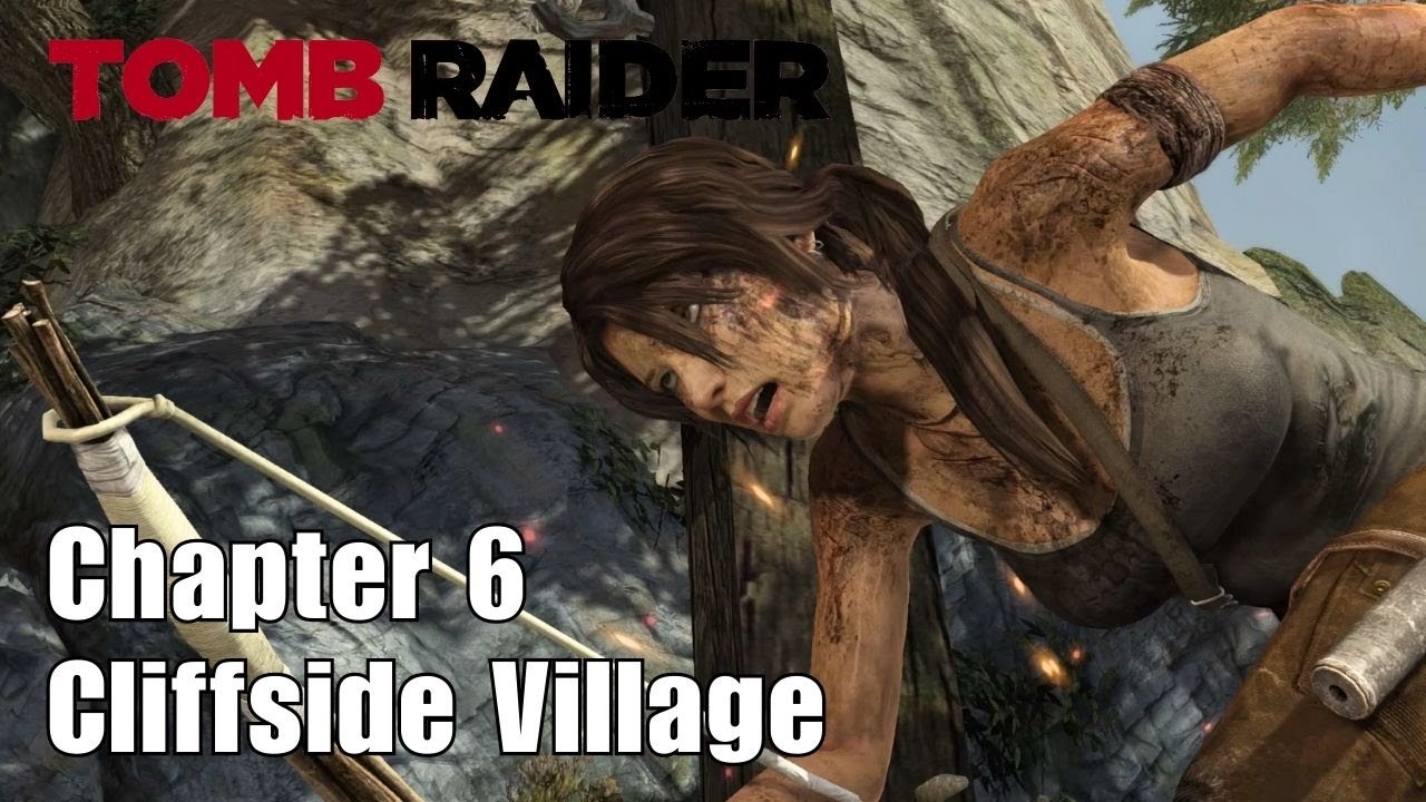 Tomb Raider - Cliffside Village ( Chapter 6 ) - YouTube