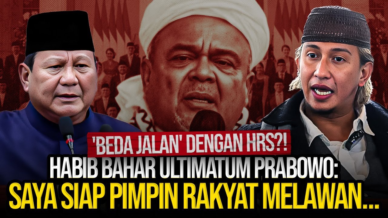 'BEDA JALAN' DENGAN HRS?! HABIB BAHAR ULTIMATUM PRABOWO: SAYA SIAP PIMPIN RAKYAT MELAWAN ...