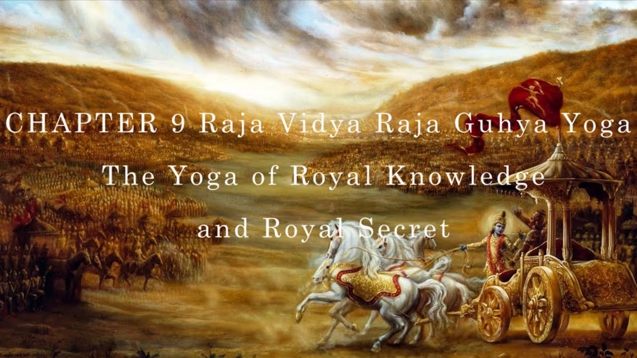 Bhagavad Gita Chapter 9 Raja Vidya Raja Guhya Yoga, The Yoga of Royal ...