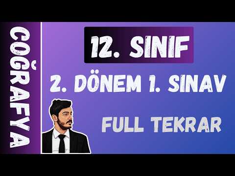 Coğrafya 12. Sınıf  2. Dönem 1. Yazılı Full Tekrar
