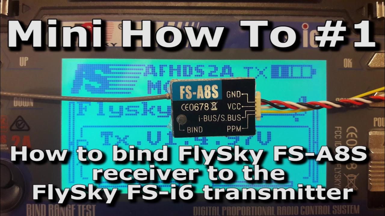 #1 Mini How to bind FlySky FS-A8S micro receiver to the FlySky FS-i6 transmitter - YouTube