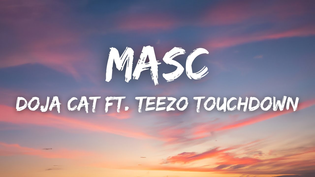 Doja Cat - MASC (Lyrics) ft. Teezo Touchdown - YouTube