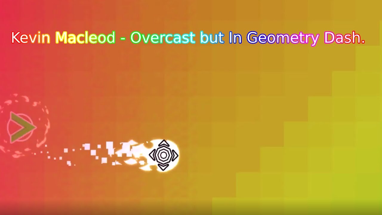 Kevin Macleod - Overcast but In Geometry Dash - YouTube