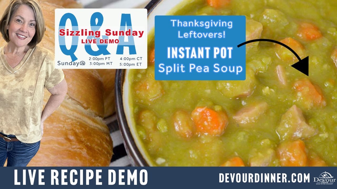 How to use Thanksgiving Leftovers LIVE Recipe Demo ~ Instant Pot Split Pea Soup - YouTube