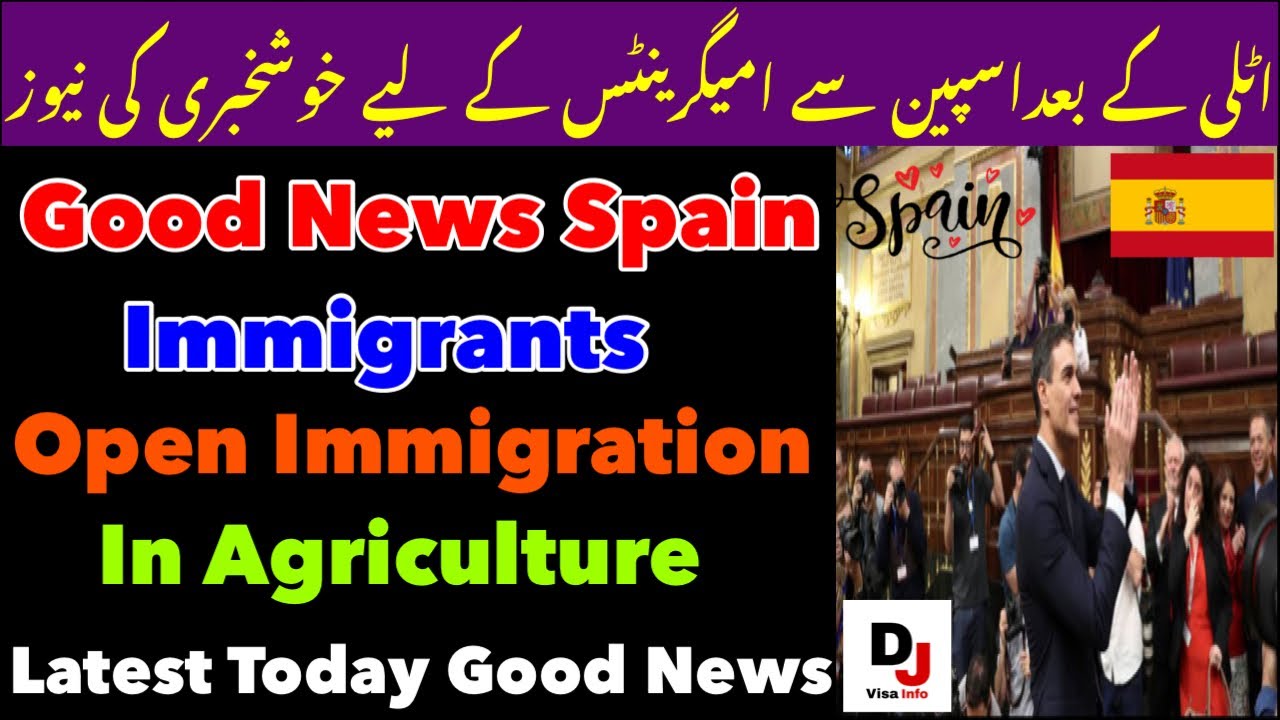Good News Spain Immigrants | Spain Open Immigration In Agriculture ...