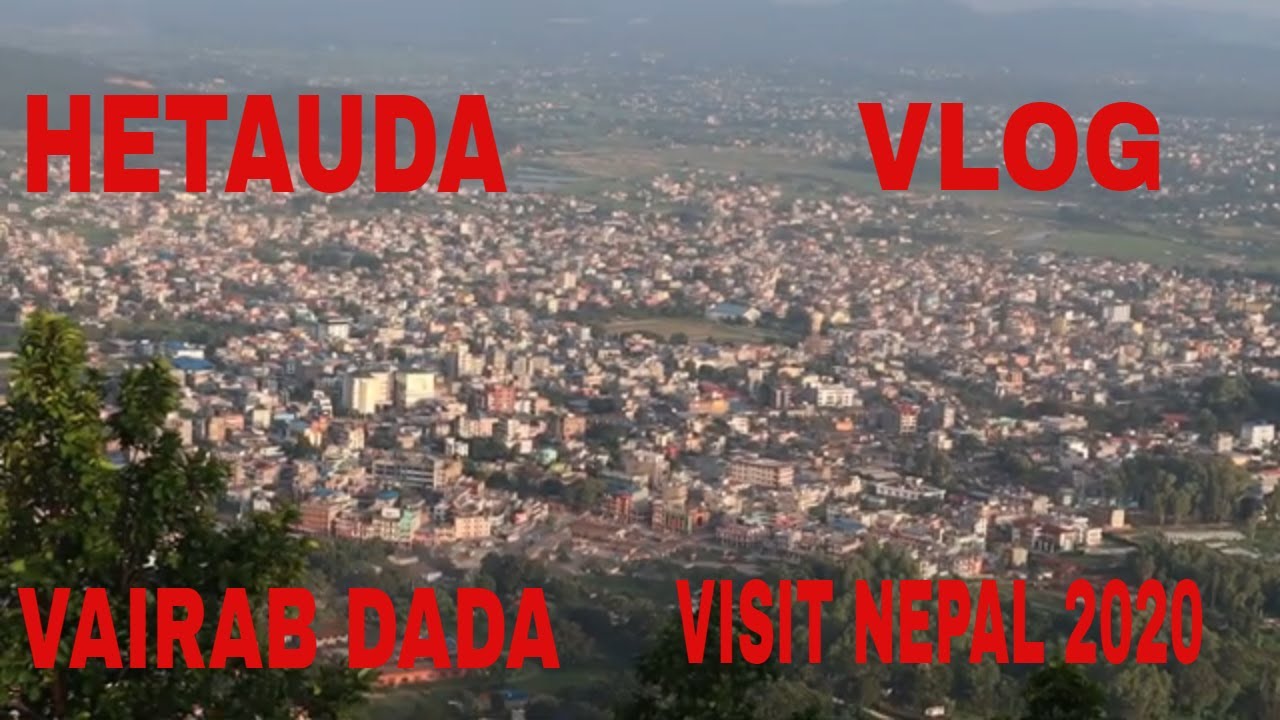 Natural beauty of Hetauda from Vairab Dada(The tallest place of Hetauda ...