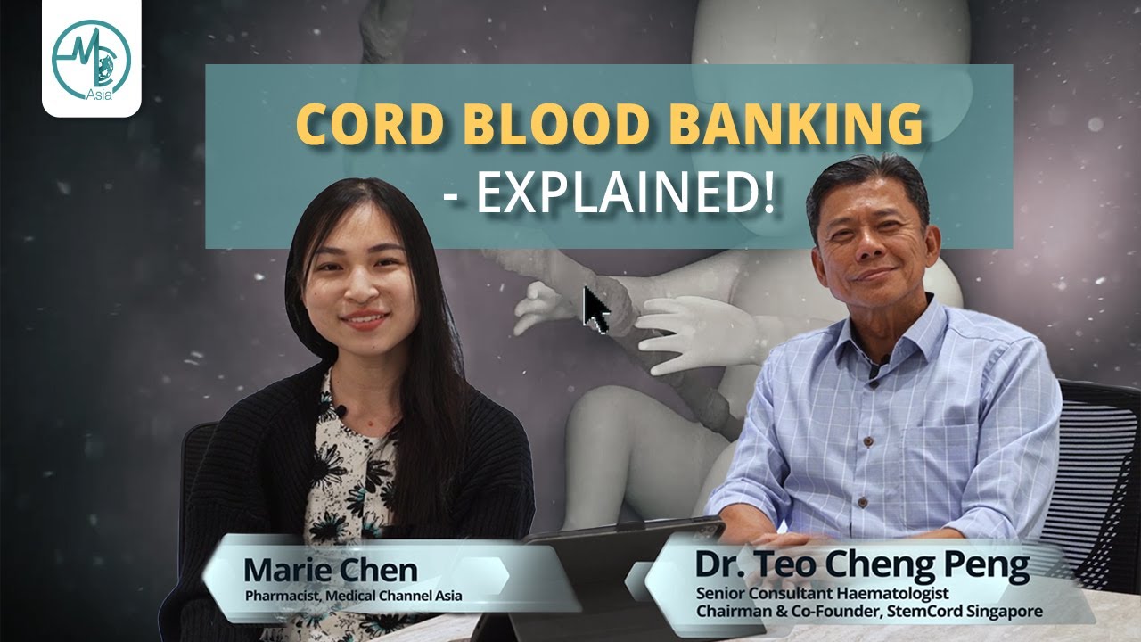 Cord Blood Banking - Explained! | Dr Teo Cheng Peng (Haematologist ...