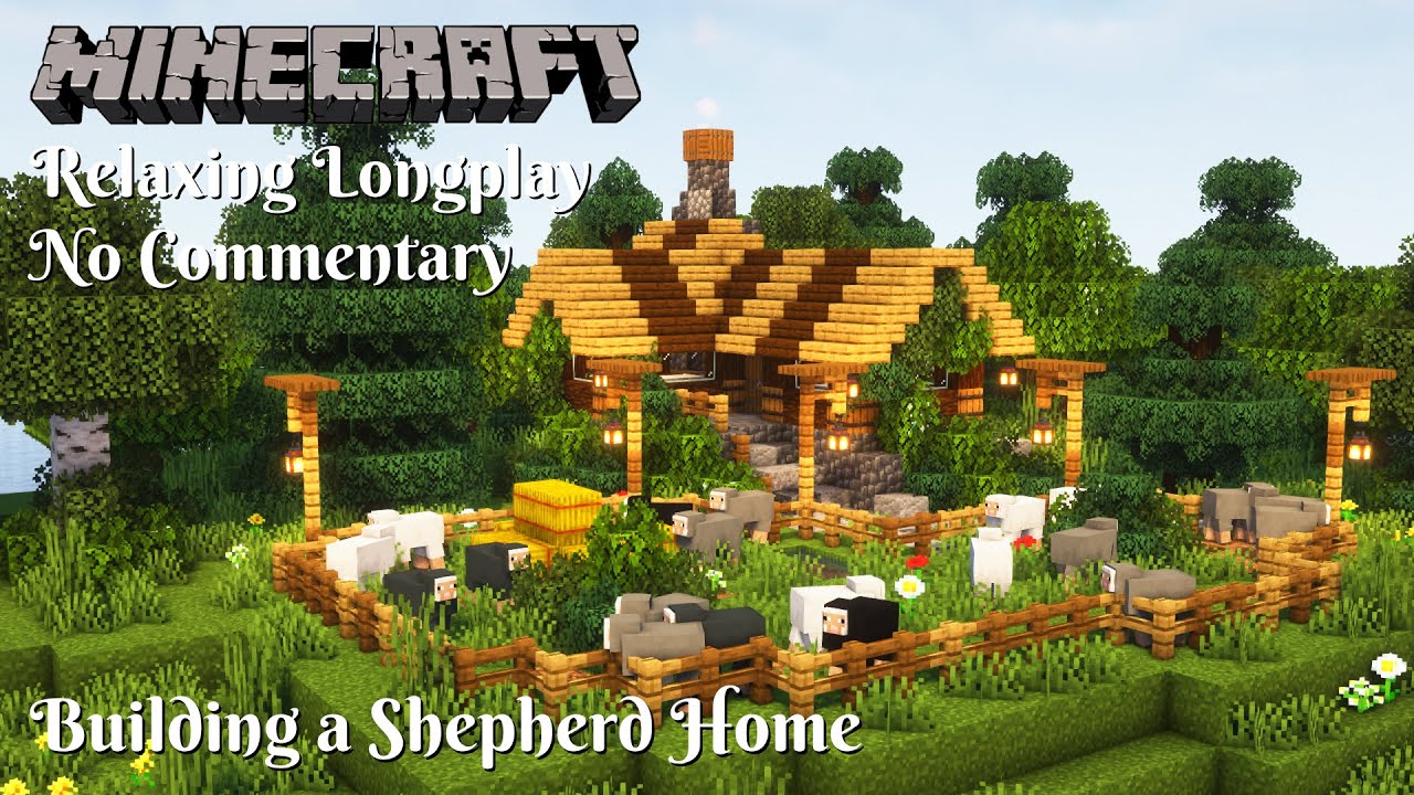 Building a Shepherd's Home Relaxing Minecraft Longplay [No Commentary ...